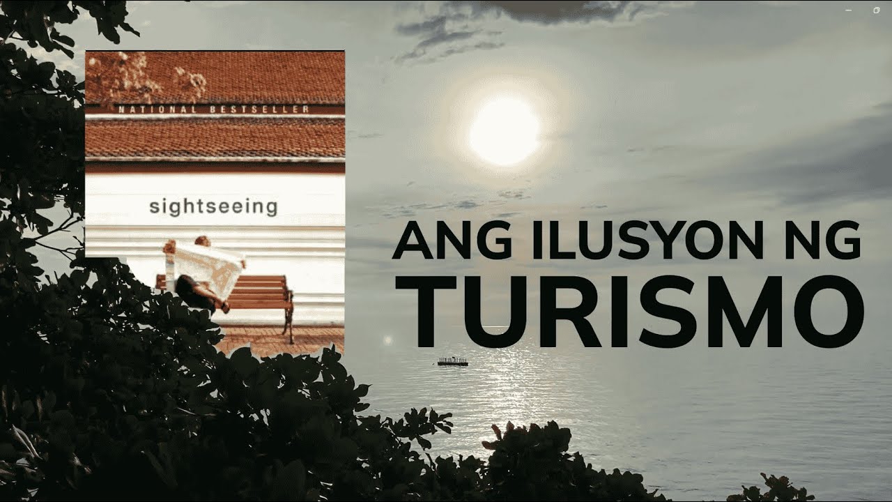 Ang Ilusyon ng Turismo | Sightseeing: Isang Analisis - YouTube
