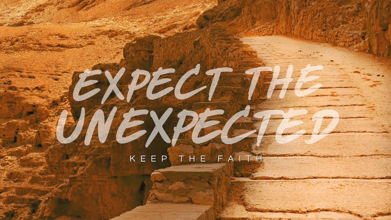Expect the Unexpected - Week 4 - Keep The Faith (Sermon Only) - YouTube