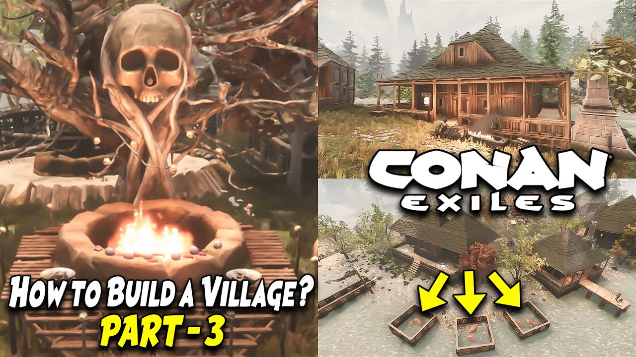 How to Build a Village | Part - 3 | CONAN EXILES - YouTube