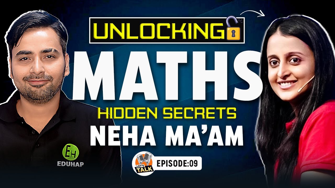Unlocking Hidden Secrets Of Maths With Neha Ma'am | Let'sTalk Episode ...