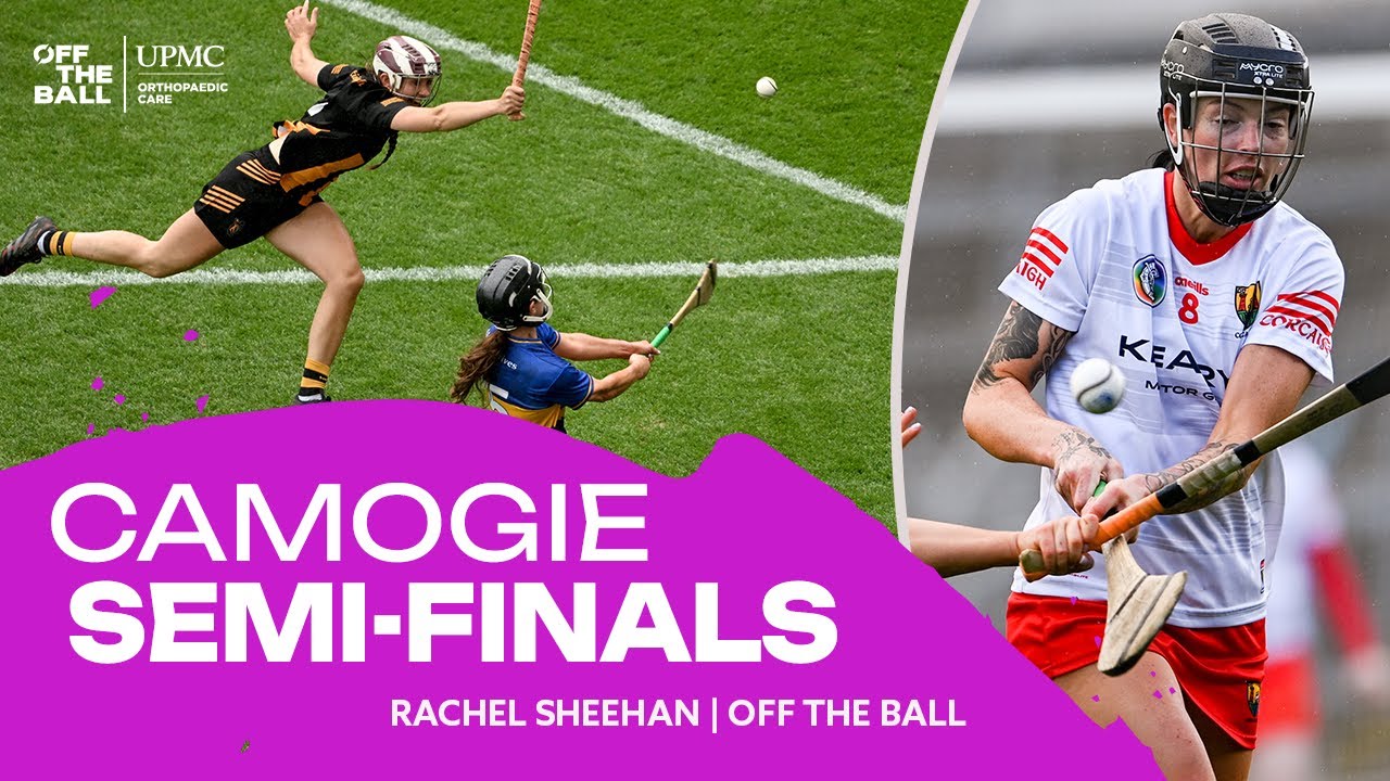 CAMOGIE SEMI-FINALS | Can Cork go 3-in-a-row? | Saturday double-header ...