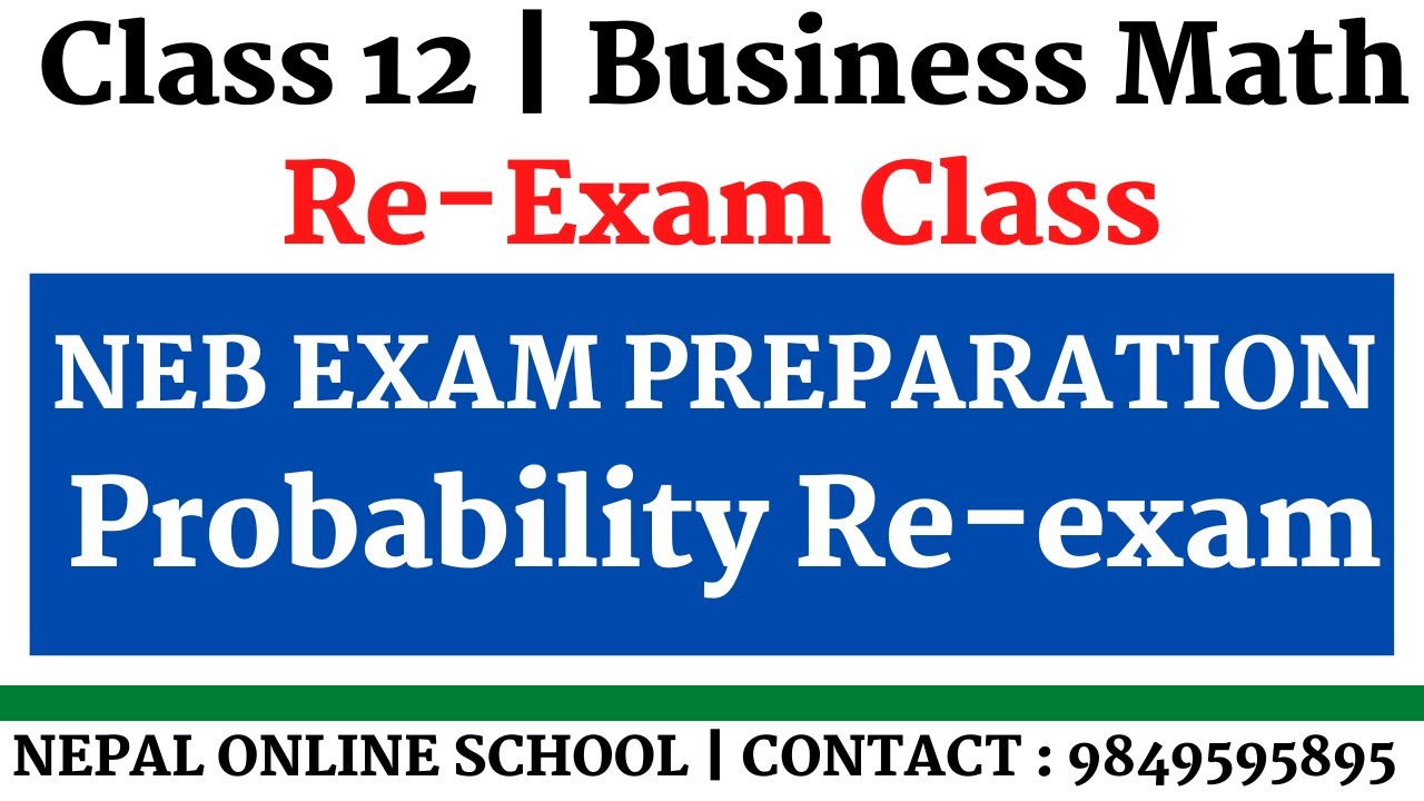 Class 12 Business Math Probability Re-exam | NEB Business MAth Exam ...