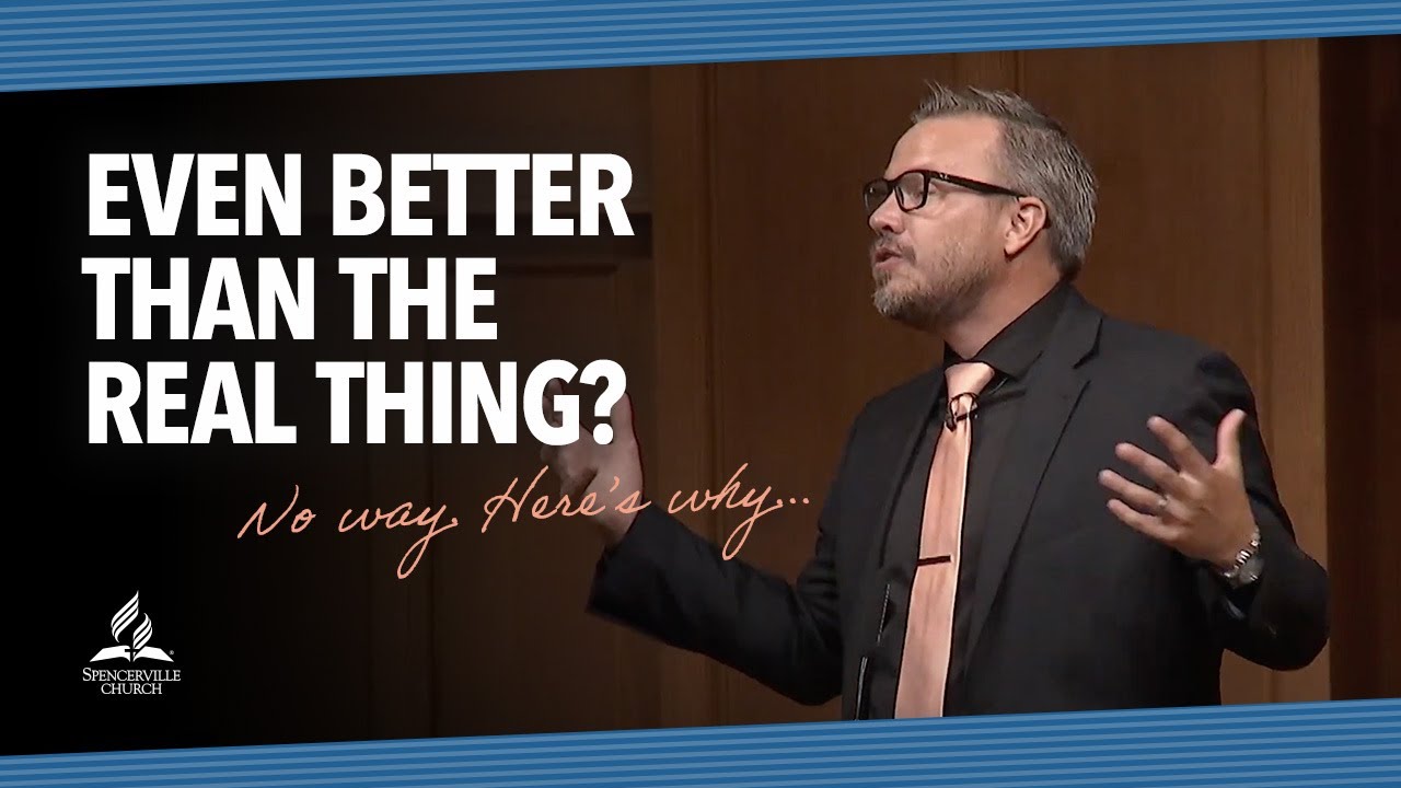 Even Better Than the Real Thing? with Pastor Chad Stuart - YouTube