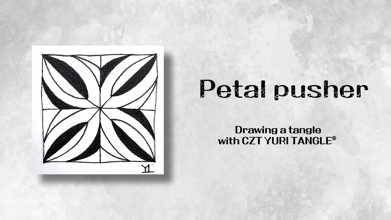 유리탱글과 젠탱글® 패턴 그리기 No.60 [Petal Pusher] / Drawing a tangle with CZT YURI ...