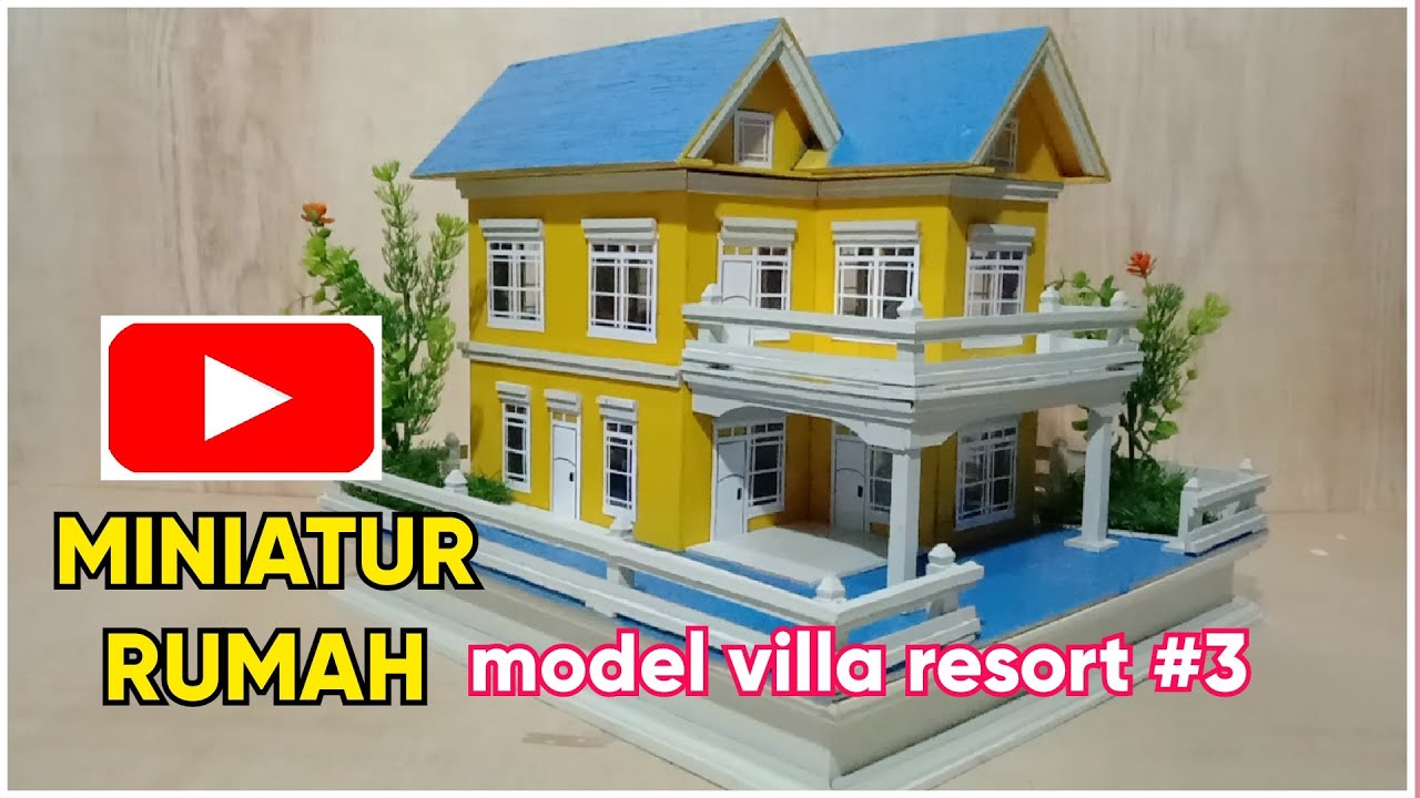 MINIATUR RUMAH MODEL VILLA RESORT #3 - YouTube