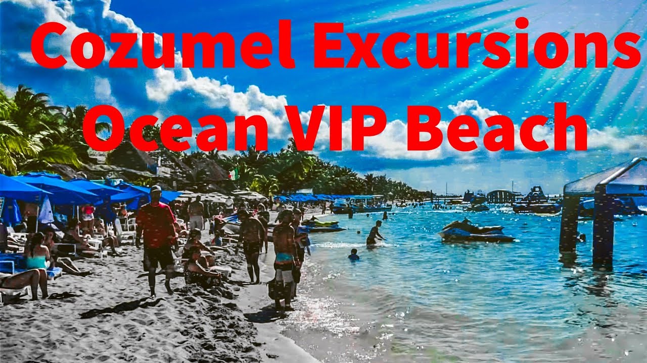 Cozumel - Ocean VIP Beach - YouTube
