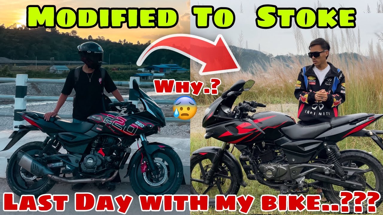 MODIFIED TO STOKE || WHY || LAST DAY WITH 220 BIKE 😰 - YouTube