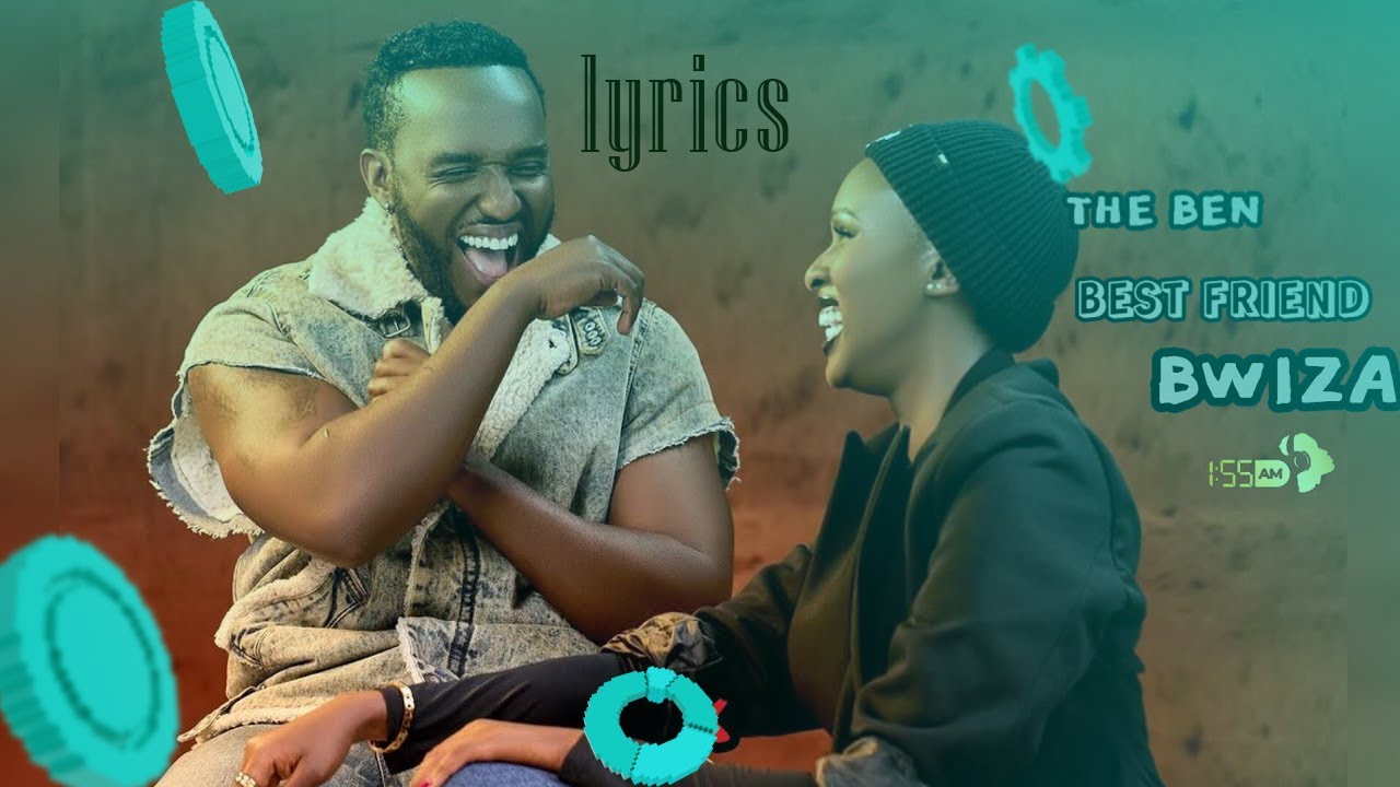 Best Friend by the ben ft bwiza - YouTube