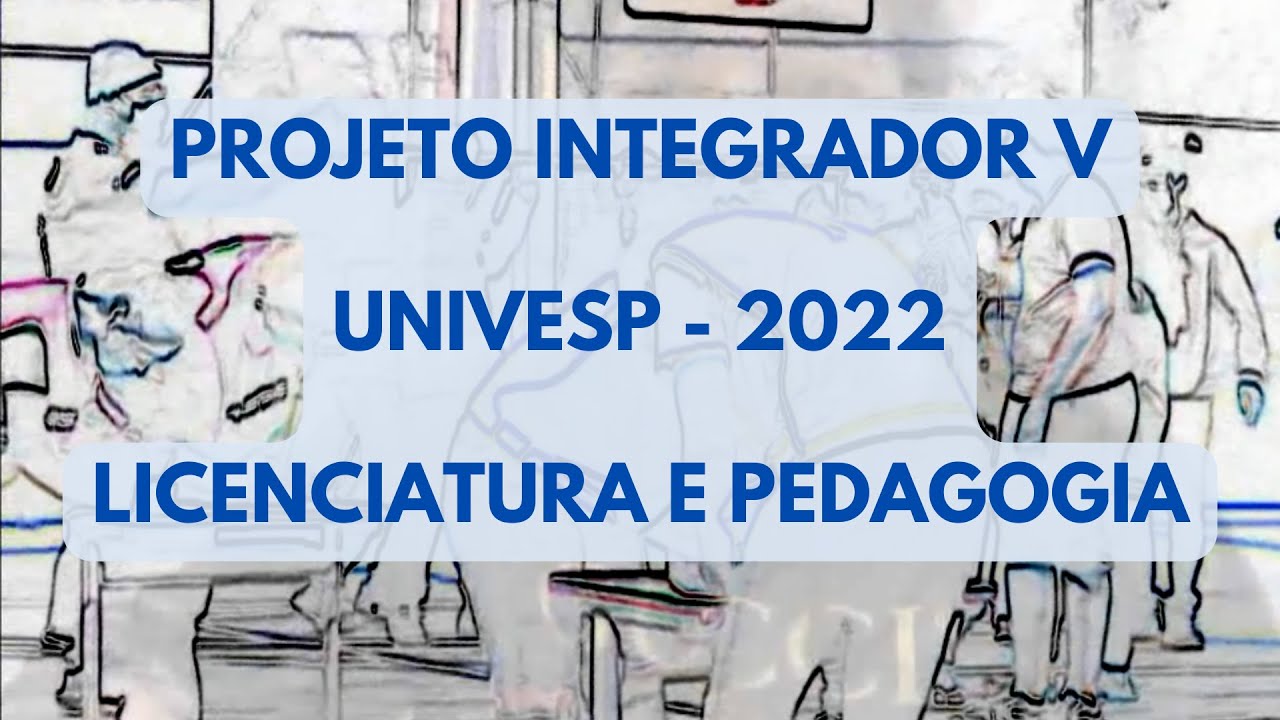 Projeto Integrador V 2022 - UNIVESP - YouTube