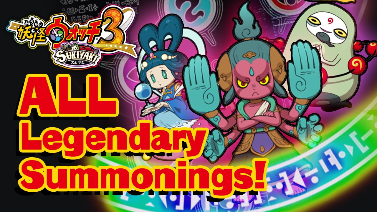 All Yo-Kai Watch 3: Sukiyaki Legendary Summons! - YouTube