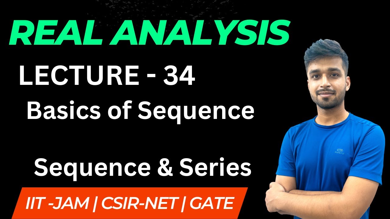 Lecture 34 Basics Of Sequence Real Analysis Iit Jam Csir Net Gate Vivek Maths Youtube