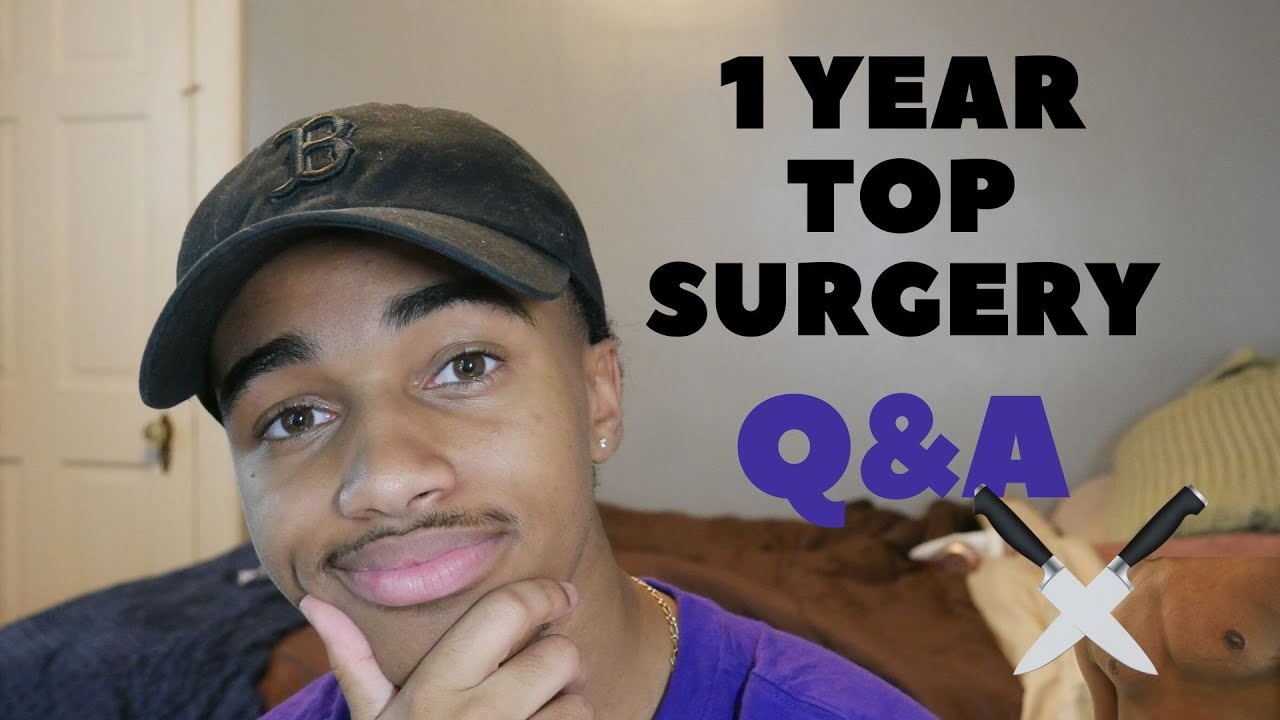 1 Year Post Op Top Surgery Q&A - YouTube