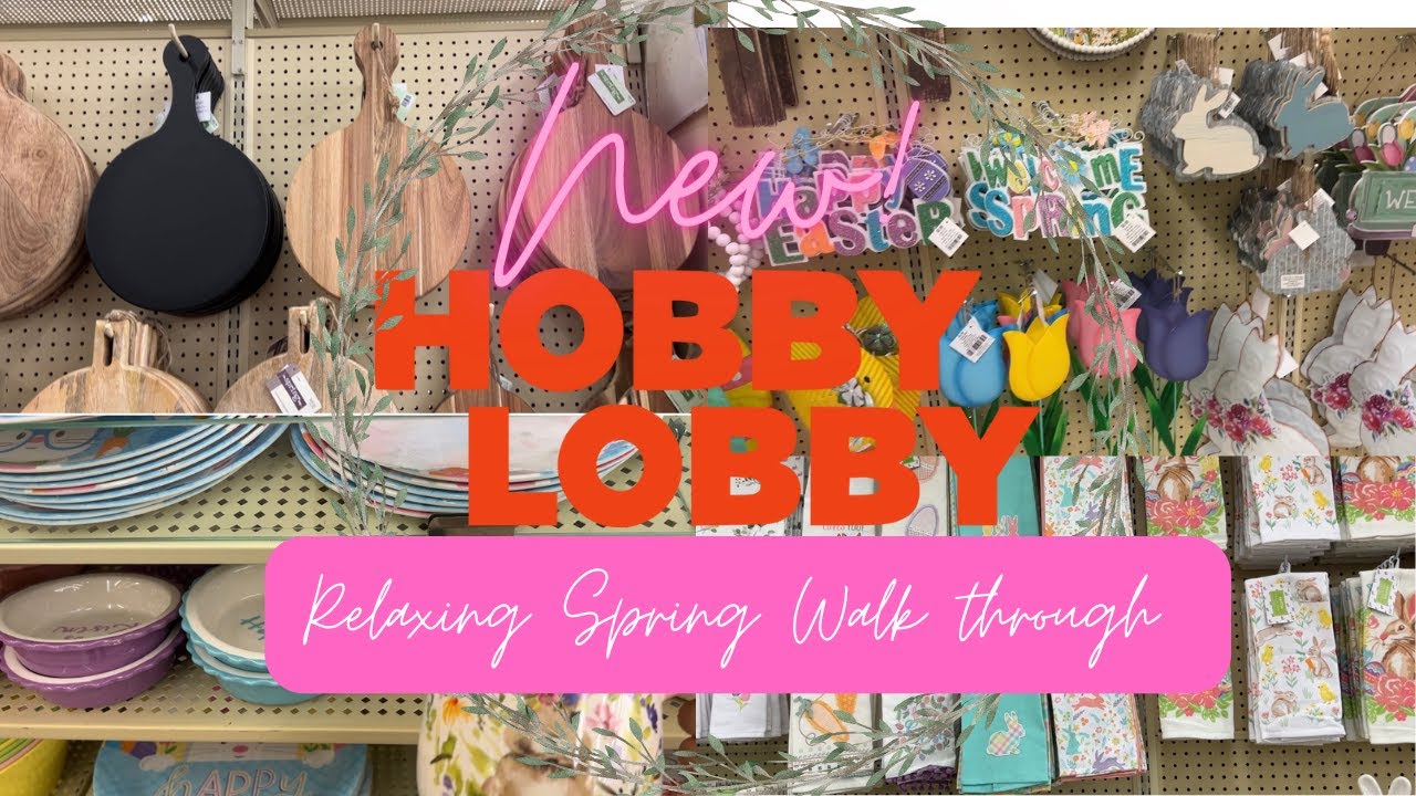 NEW! Spring Hobby Lobby Relaxing Walk Through - YouTube