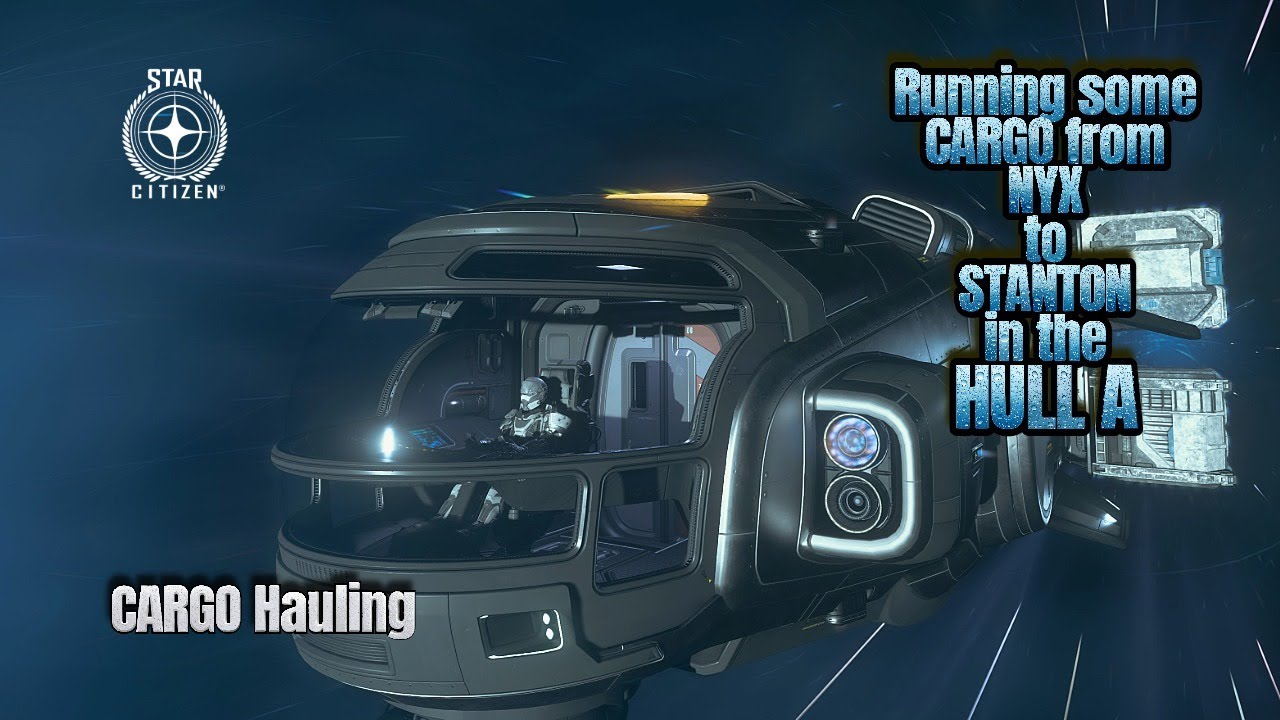 Running some cargo in the HULL A from NYX to Stanton in Star Citizen ...