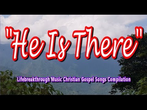 HE IS THERE (Worship Music by #lifebreakthrough) - YouTube