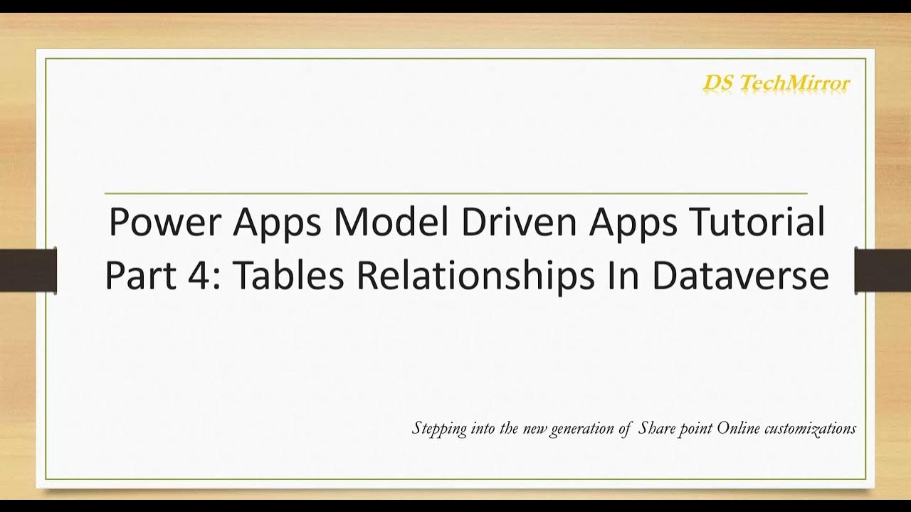 Power Apps Model-Driven App Tutorial Part 4: Tables Relationship In ...