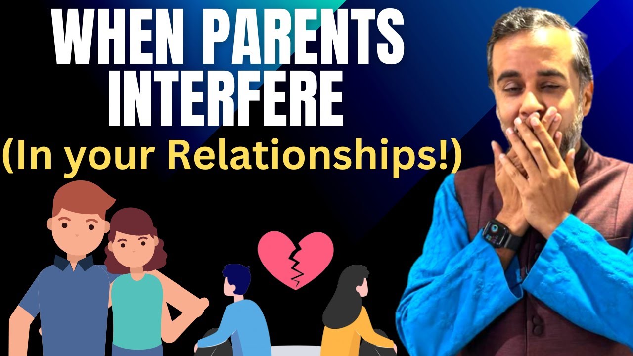 When parents interfere (in your relationships!) - YouTube