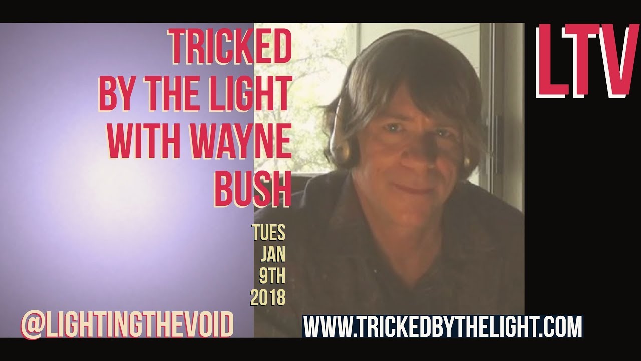 Tricked By The Light With Wayne Bush - YouTube