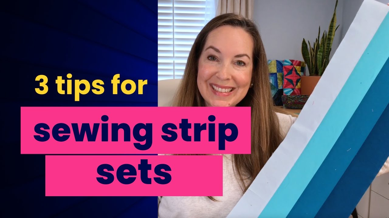 3 Tips for Sewing Strip Sets - Make Straight and Accurate Strip Sets ...