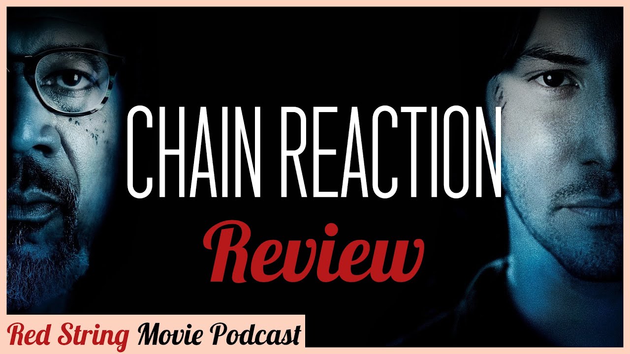 Chain Reaction Review | Red String Movie Podcast - YouTube