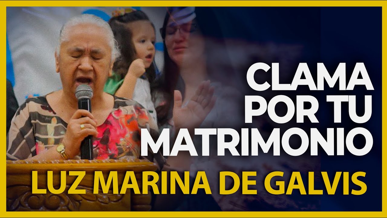 ORA CON LA HNA. LUZ MARINA DE GALVIS POR TU MATRIMONIO - YouTube