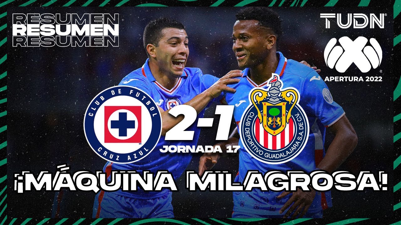 Resumen y goles | Cruz Azul 2-1 Chivas | Liga Mx Apertura 22 -J17 ...