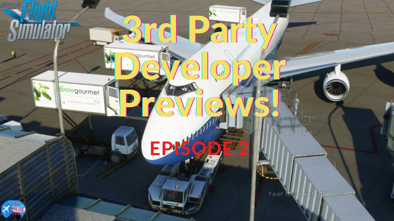 MICROSOFT FLIGHT SIMULATOR 2020- 3rd PARTY DEVELOPER PREVIEWS! Episode ...