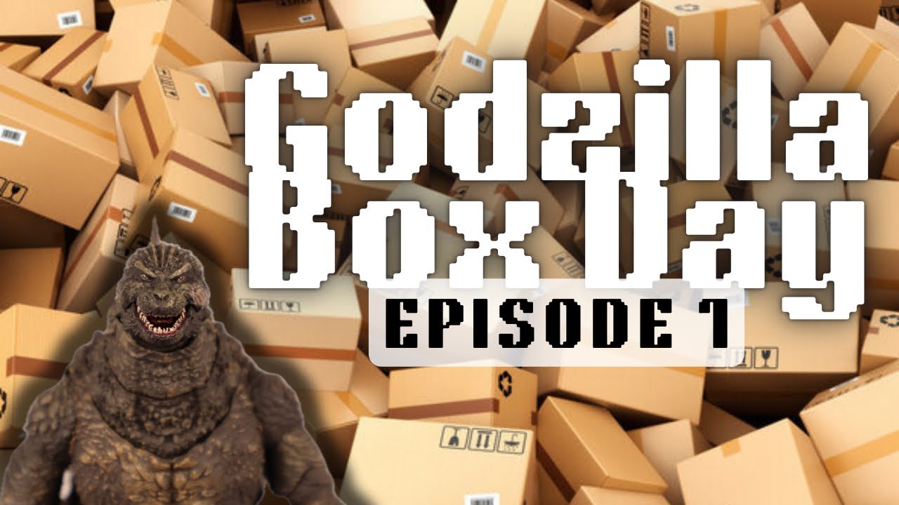 GODZILLA BOX DAY Ep.1 - YouTube