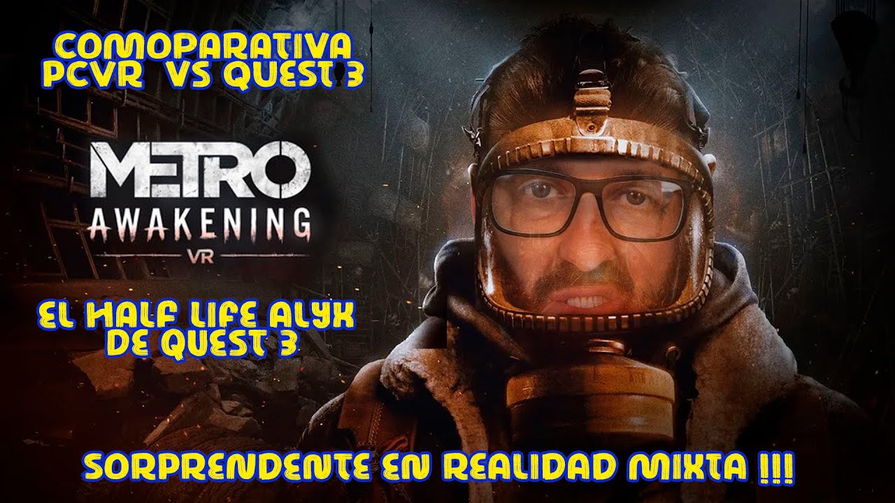 METRO AWAKENING EN META QUEST 3 COMPARACION CON PCVR Y SORPRESA EN ...
