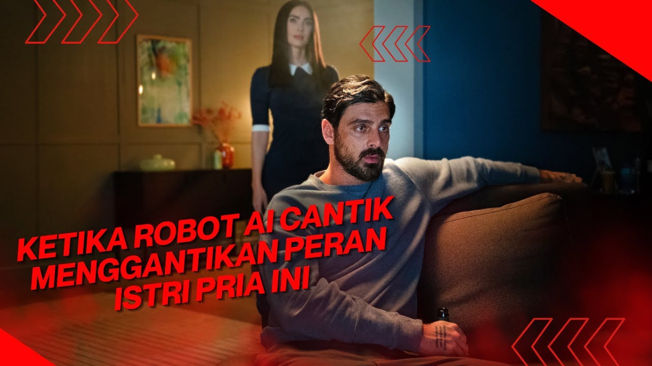 Ketika Robot AI Cantik Menggantikan Peran Istri Pria Ini! | Alur Cerita Film Subservience - YouTube