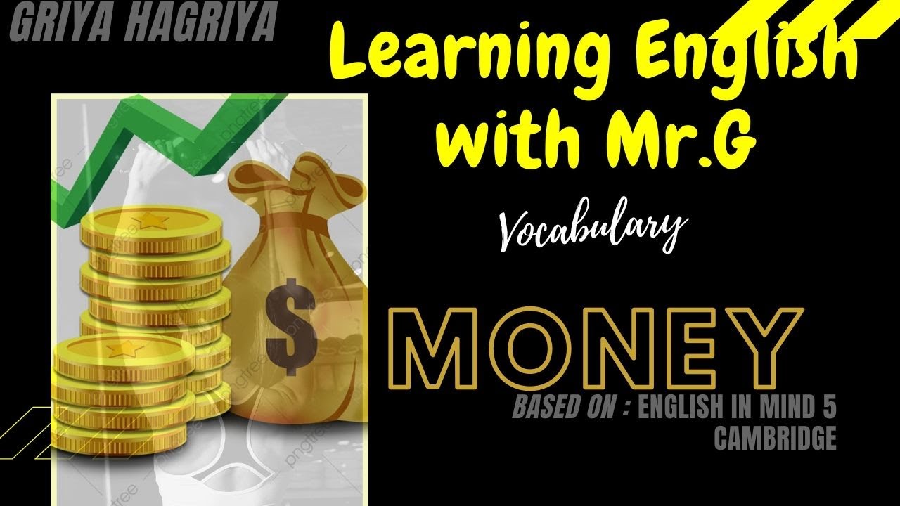 LEARN ENGLISH with MR.G | VOCABULARY: MONEY | BASED ON CAMBRIDGE BOOK ...