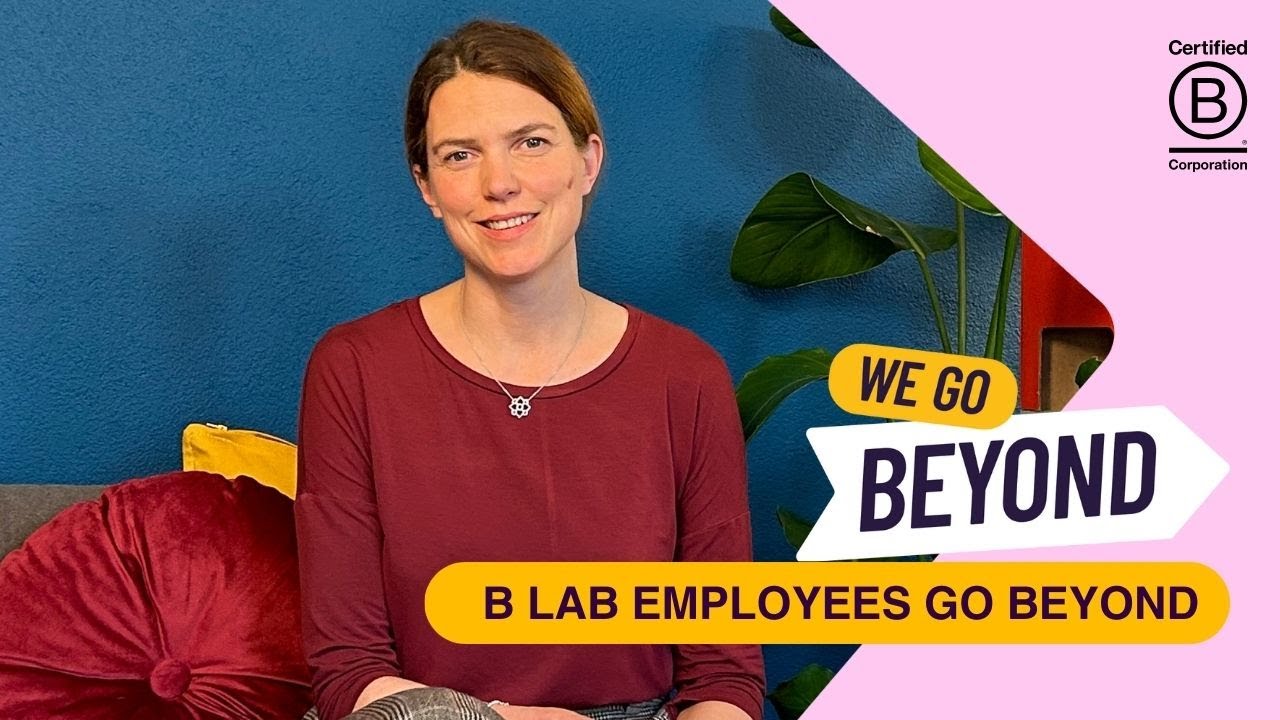 B Voices x B Corp Month 2023 - B Lab Employees go beyond - YouTube