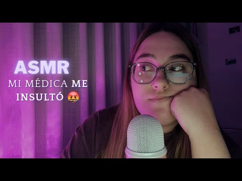 ASMR Storytime/ Mi MÉDICA me INSULTÓ 🙁 - YouTube