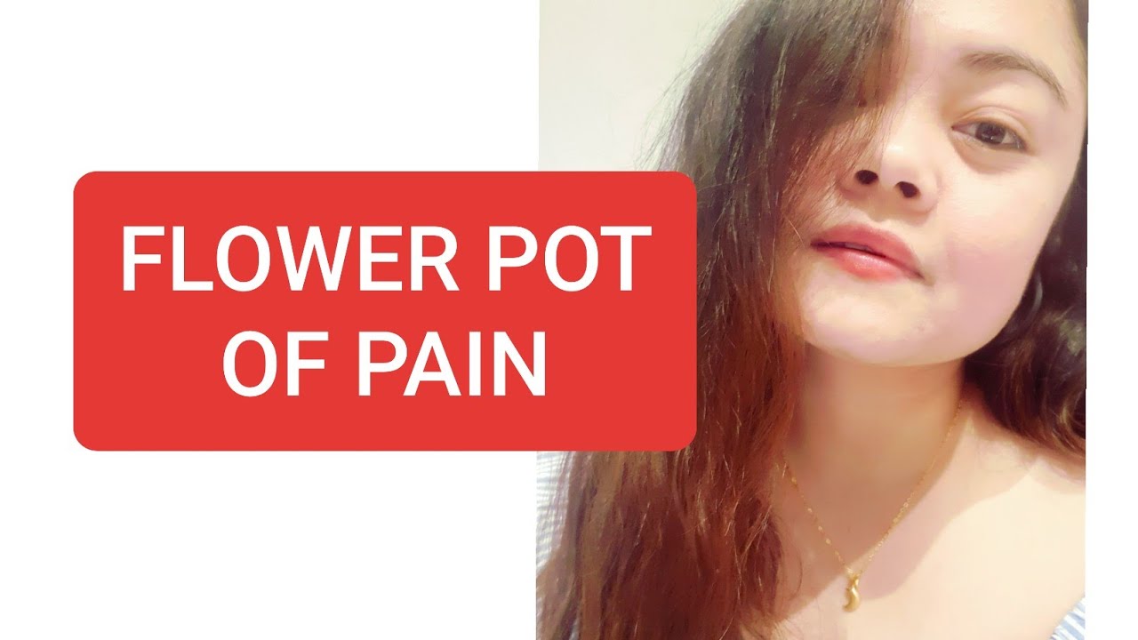 HOW TO OVERCOME PAIN | FLOWER POT OF PAIN - YouTube