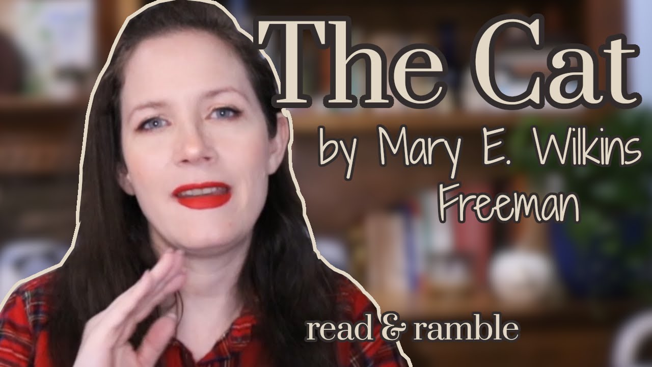The Cat by Mary E. Wilkins Freeman - YouTube