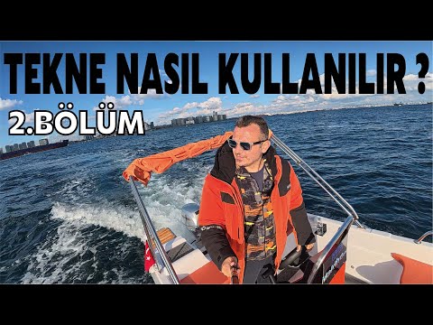 TEKNE NASIL KULLANILIR ?  2.BÖLÜM   - AÇIK DENİZDE NASIL SEYİR YAPILIR ?  HAYATİ KURALLAR ?