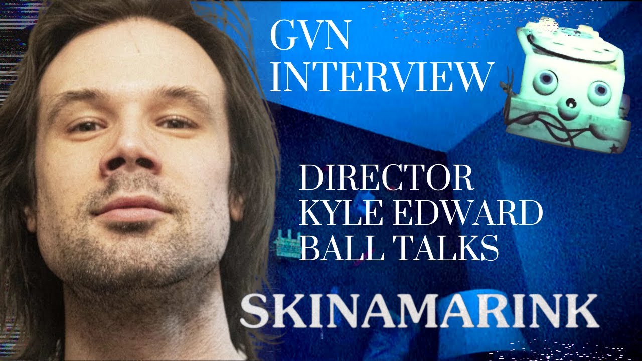 GVN Interview With 'SKINAMARINK' Director Kyle Edward Ball - YouTube