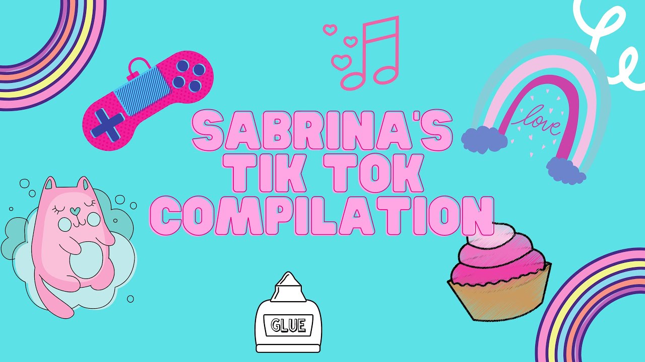 Sabrina's Tik Tok Compilation - YouTube