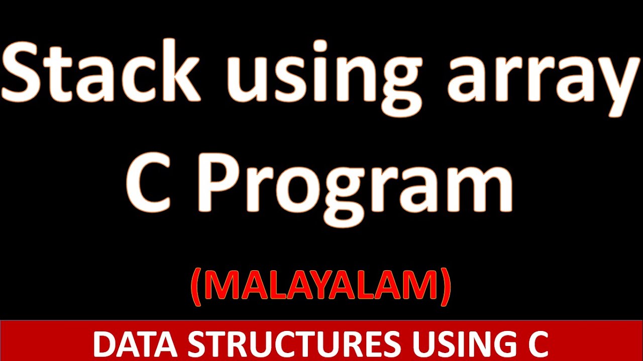 Implementation Of Stack Using Array C Program Malayalam Tutorial 3009