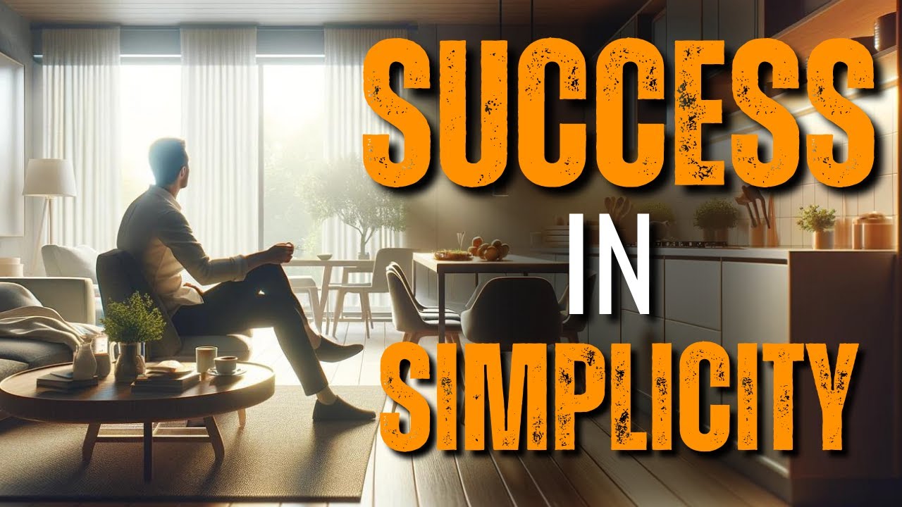 Simplicity: The Unseen Power of Success-Motivation & Inspiration - YouTube