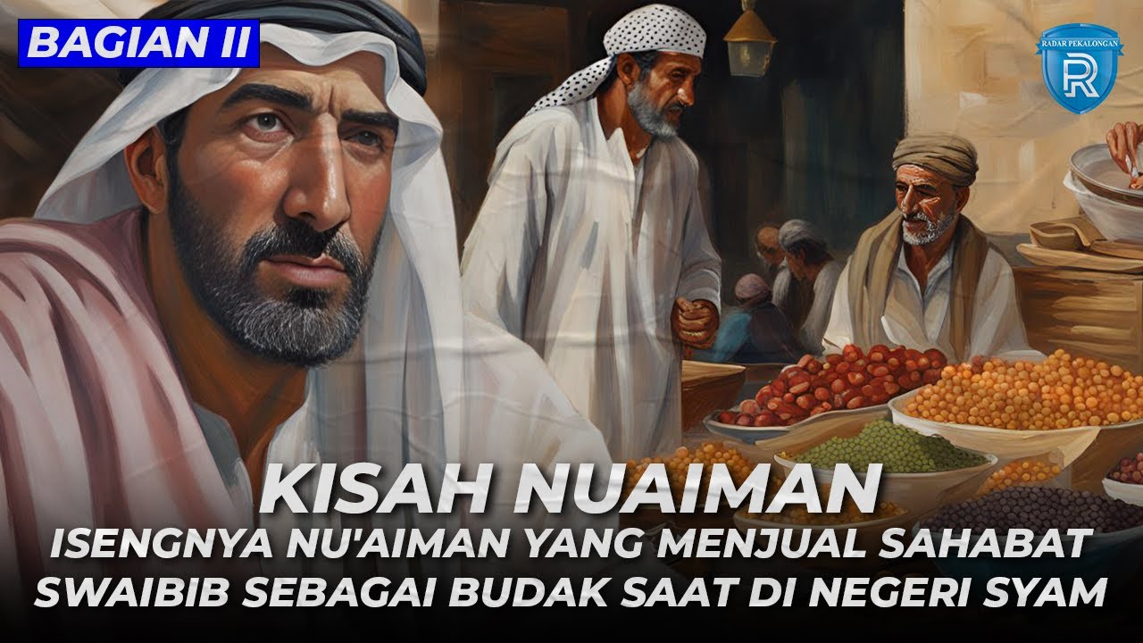 Kisah Nu’aiman: Isengnya Nu’aiman yang Menjual Sahabat Swaibib sebagai ...