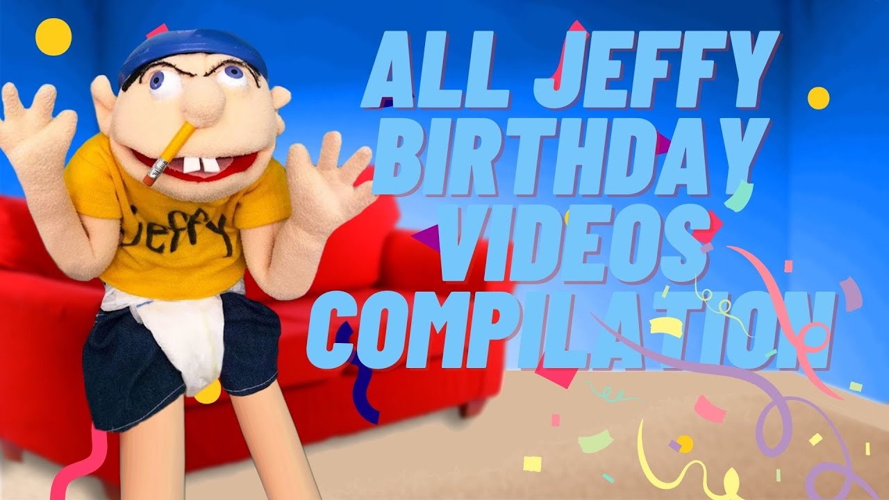 (2023) All Jeffy Birthday Videos Compilation - YouTube