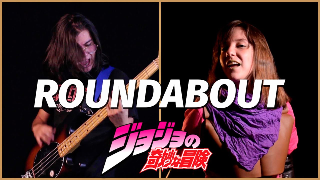 ROUNDABOUT (JOJO Ending cover / YES cover) 「ジョジョの奇妙な冒険」 - YouTube