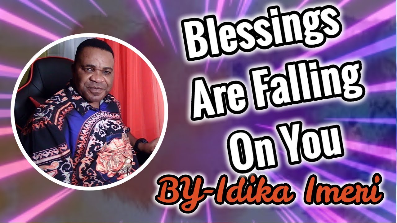 Big Big Blessings are falling on you || Today is your day || idika ...