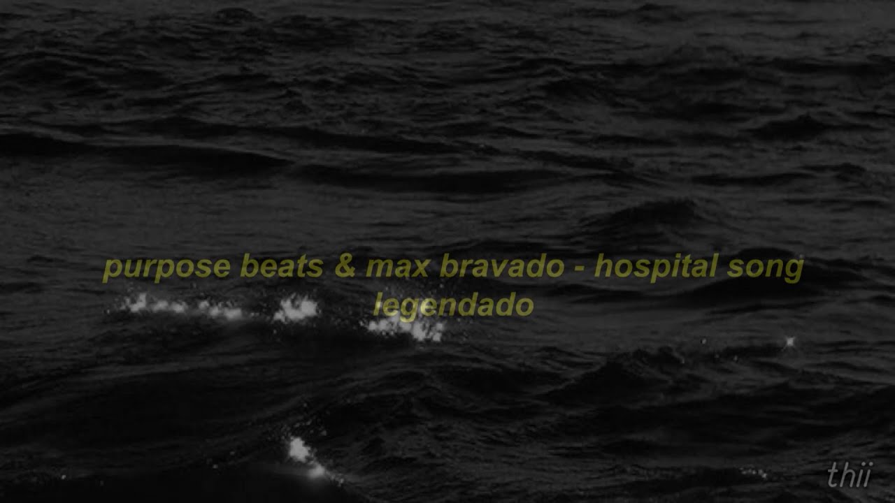 max bravado & purpose beats - hospital song // legendado - YouTube