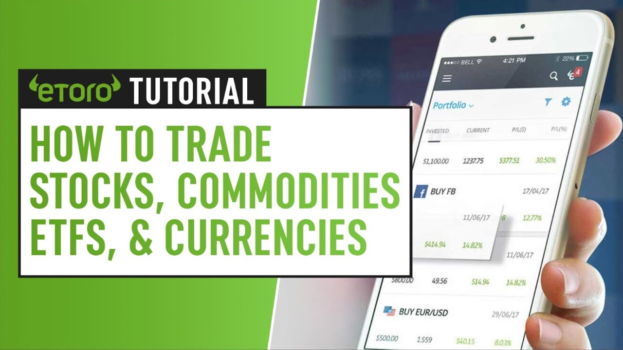 How To Trade Stocks, Commodities, ETFs & Currencies - eToro Tutorial ...