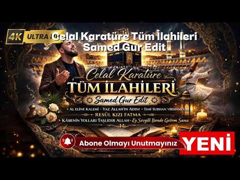 Celal Karatüre - Tüm İlahileri |  4K Ultra HD #ilahi #celalkaratüre #yeni #cuma