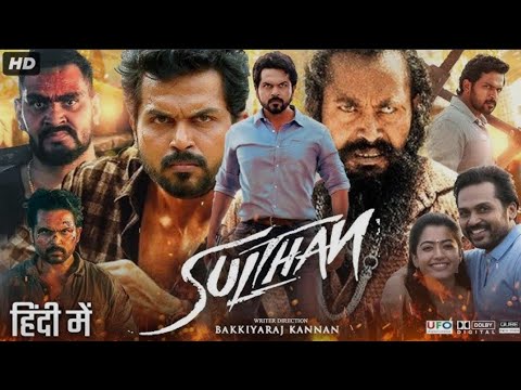 Sulthan (Hindi Dubbed) Full Movie l Karthi l Rashmika Mandanna l New South action Hindi Dubbed Movie