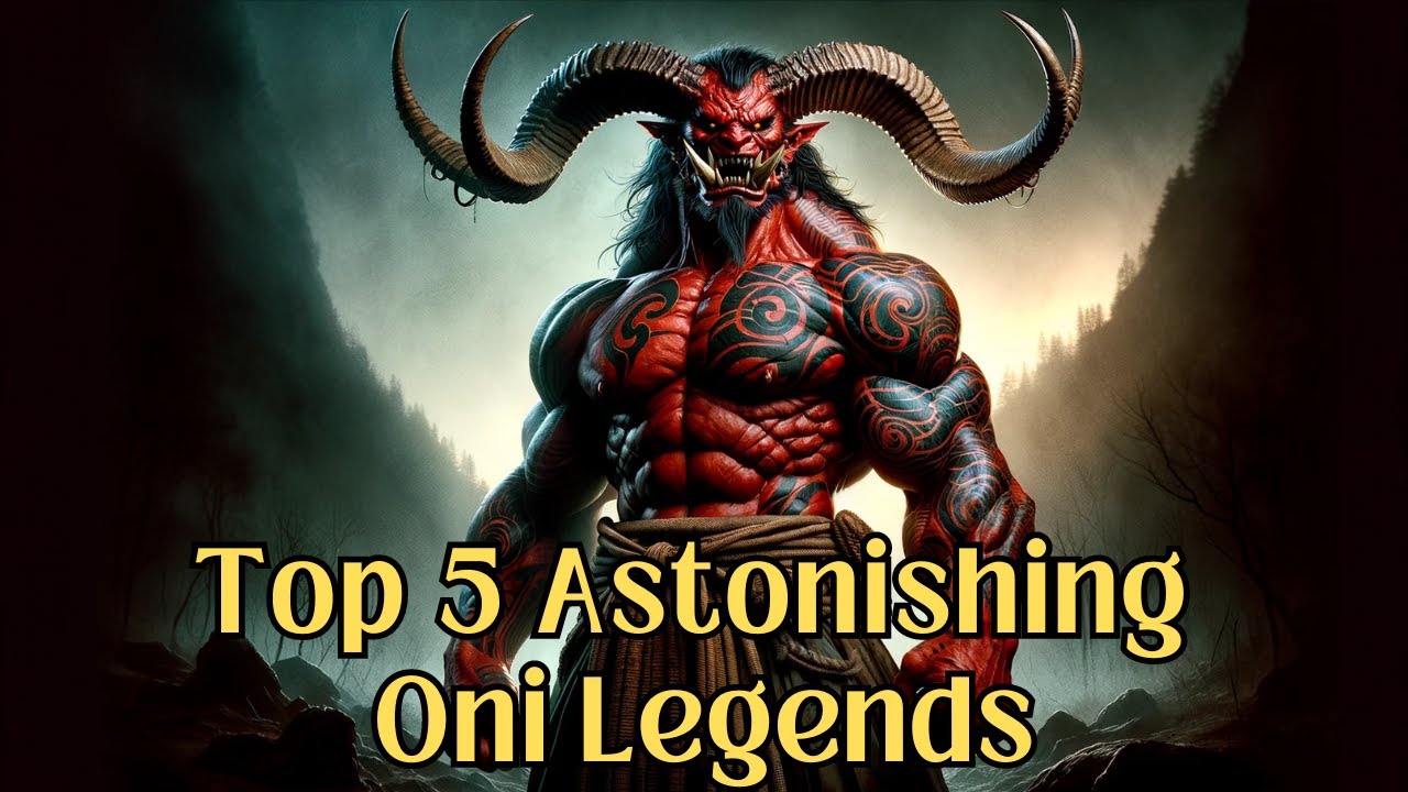 Japan's Top 5 Astonishing Oni Legends Revealed: Unearthed Mysteries ...