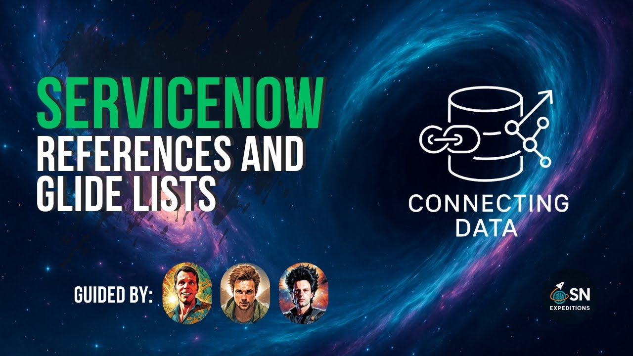 ServiceNow Expeditions #14 - Connecting Data - References and Glide ...